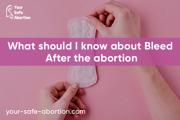 What Should I Know About Post-Abortion Bleed?