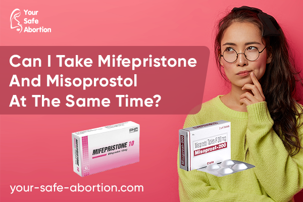 Can Mifepristone and Misoprostol be taken concurrently?
